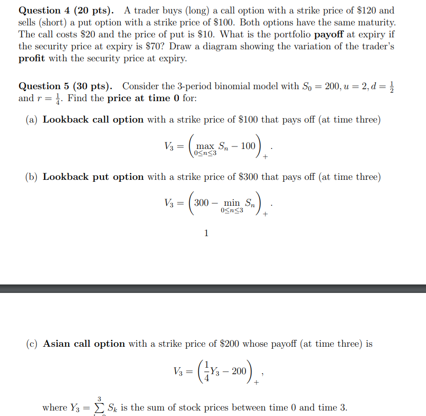 Solved Question 4 (20 pts). A trader buys (long) a call | Chegg.com