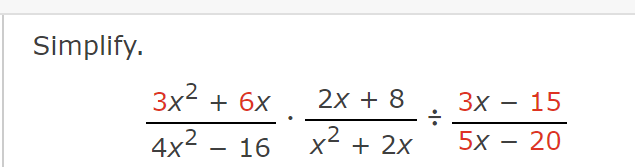 Solved Simplify. 4x2−163x2+6x⋅x2+2x2x+8÷5x−203x−15 | Chegg.com