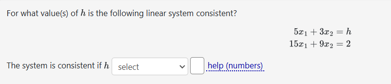 Solved For what value(s) of h is ﻿the following linear | Chegg.com
