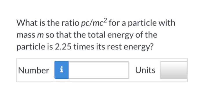 Solved What is the ratio pc/mc2 for a particle with mass m | Chegg.com