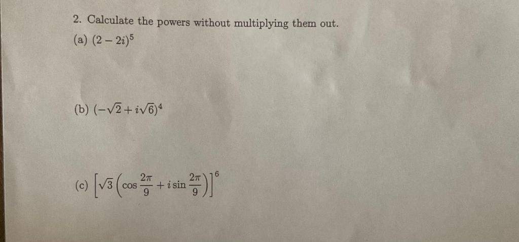 Solved 2. Calculate the powers without multiplying them out. | Chegg.com