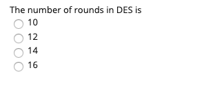 Solved The number of rounds in DES is 10 12 14 16 | Chegg.com