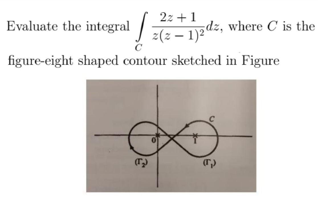 Solved 22 + 1 Evaluate the integral z(z − 1)2dz, where C is | Chegg.com