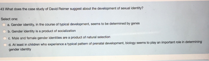 Solved What does the case study of David Reimer suggest | Chegg.com