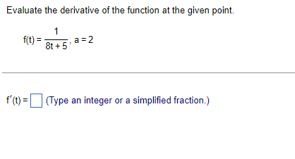 Solved Evaluate the derivative of the function at the given | Chegg.com