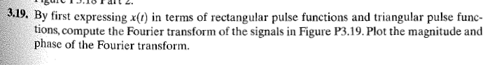 Solved gure 1J orait z. .19. By first expressing xt) in | Chegg.com