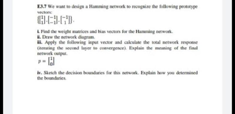 Solved E3.7 We want to design a Hamming network to recognize | Chegg.com