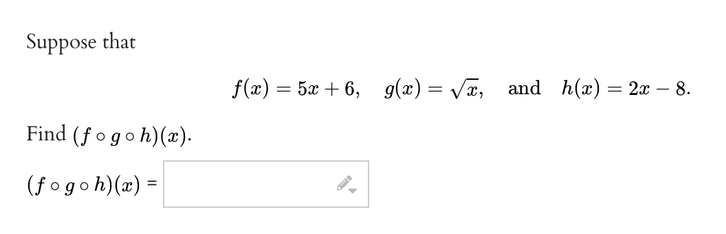 Solved Suppose that f(x)=5x+6,g(x)=x, and h(x)=2x−8. Find | Chegg.com
