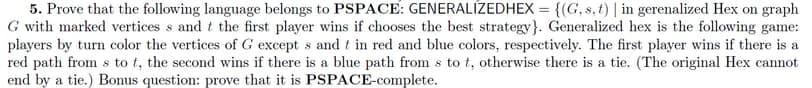 Solved Prove that the language below is PSPACE, furthermore | Chegg.com