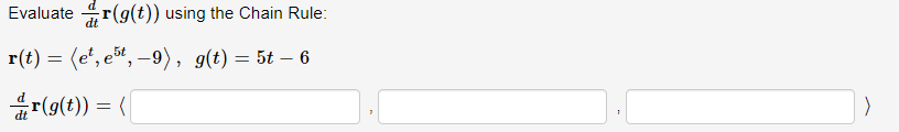 Solved Evaluate dtdr(g(t)) using the Chain Rule: | Chegg.com