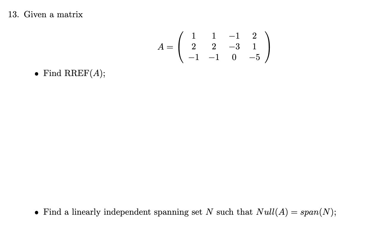 Solved 13. Given a matrix A=⎝⎛12−112−1−1−3021−5⎠⎞ - Find | Chegg.com