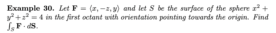 Solved Example 30. Let F = 〈x,−z,y〉 and let S be the surface | Chegg.com