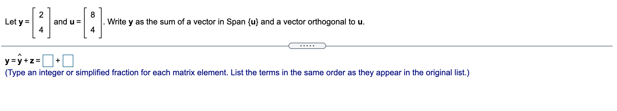 Solved 2 8 Let y= and u= Write y as the sum of a vector in | Chegg.com