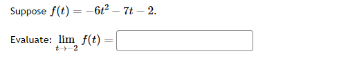 Solved f(t)=−6t2−7t−2 limt→−2f(t)= | Chegg.com