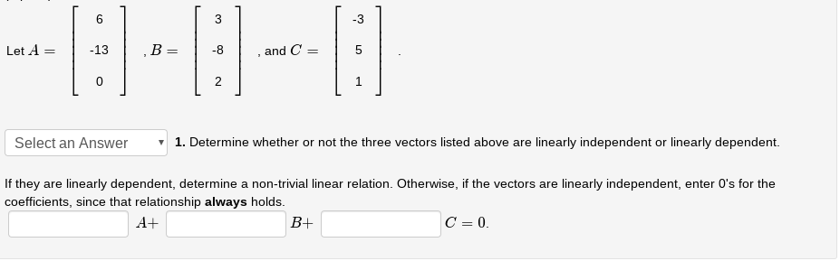 Solved Let A = ,B = , and C= 1 Select an Answer 1. Determine | Chegg.com