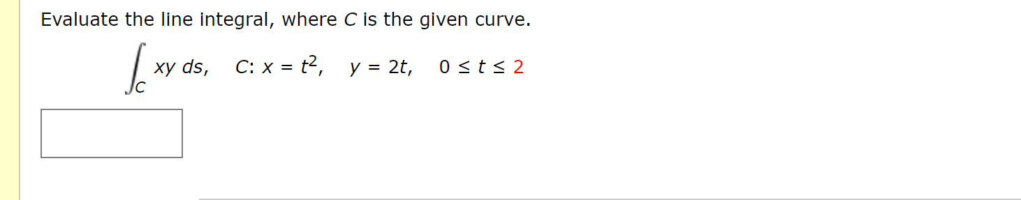 Solved Evaluate the line integral, where C is the given | Chegg.com