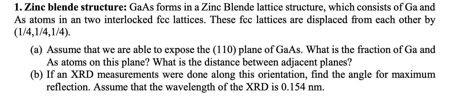 1. Zinc blende structure: GaAs forms in a Zinc Blende | Chegg.com