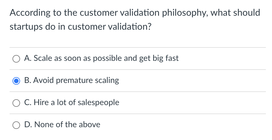 Solved According to the customer validation philosophy, what | Chegg.com