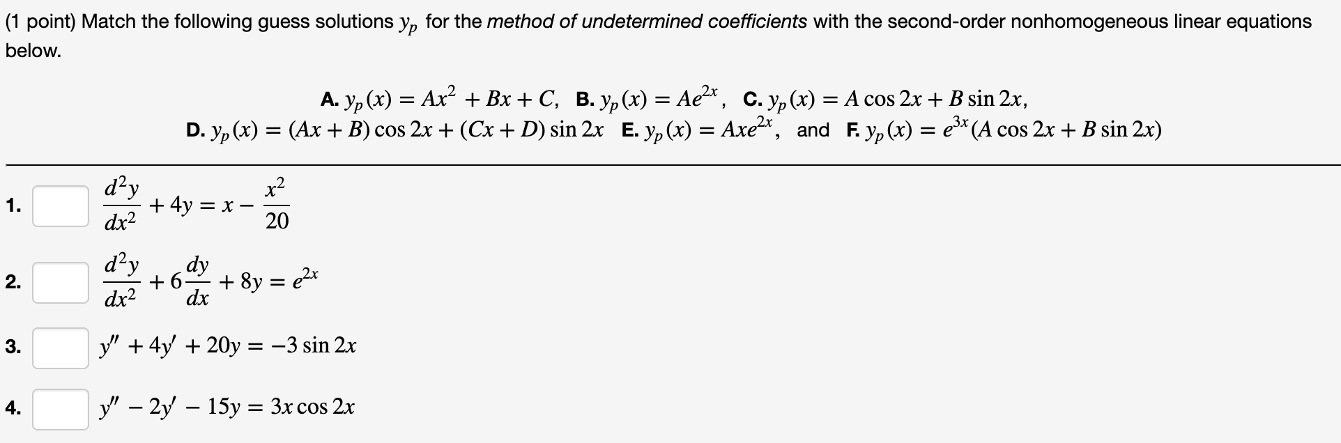 Solved (1 point) Match the following guess solutions Yp for | Chegg.com