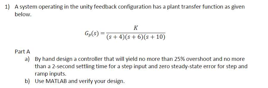 Solved 1) A system operating in the unity feedback | Chegg.com