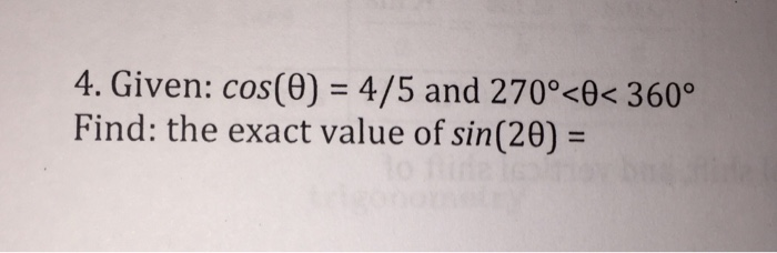 Solved 4. Given: cos(e) 4/5 and 270°