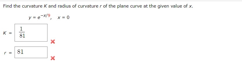 Solved Find the curvature K ﻿and radius of curvature r ﻿of | Chegg.com