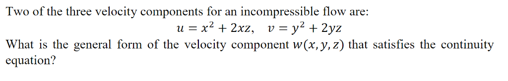 Solved Two of the three velocity components for an | Chegg.com