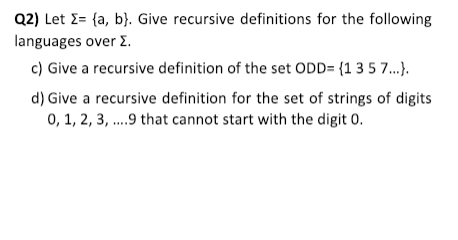 Solved Q2) Let Σ-a, b). Give recursive definitions for the | Chegg.com