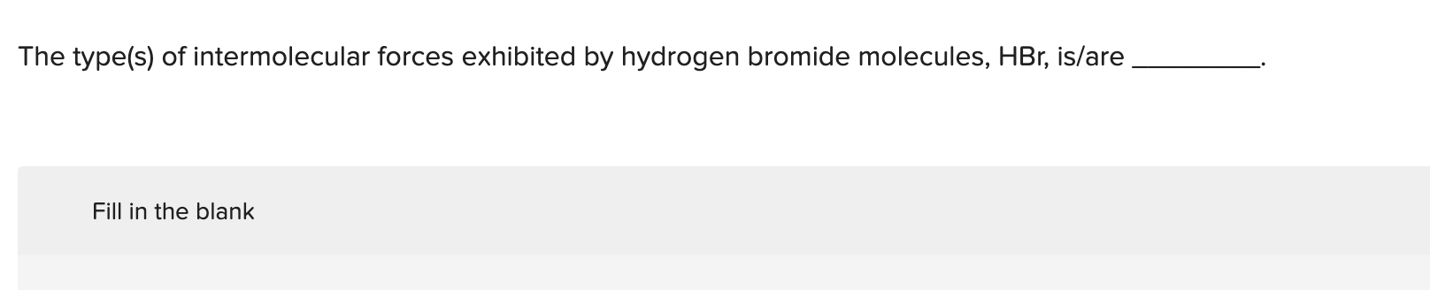 Solved The type(s) of intermolecular forces exhibited by | Chegg.com