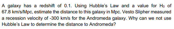 Solved A galaxy has a redshift of 0.1. Using Hubble's Law | Chegg.com
