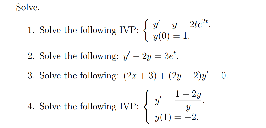 Solved 1. Solve the following IVP: {y′−y=2te2t, y(0)=1. 2. | Chegg.com