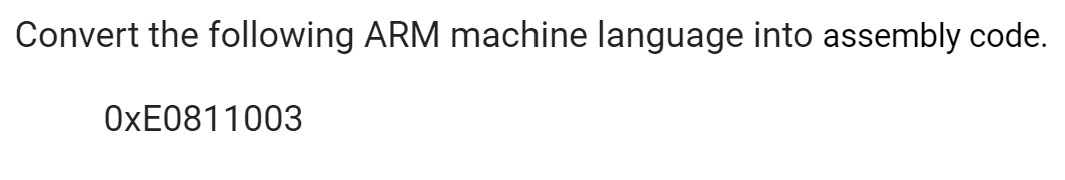 Solved Convert the following ARM machine language into | Chegg.com