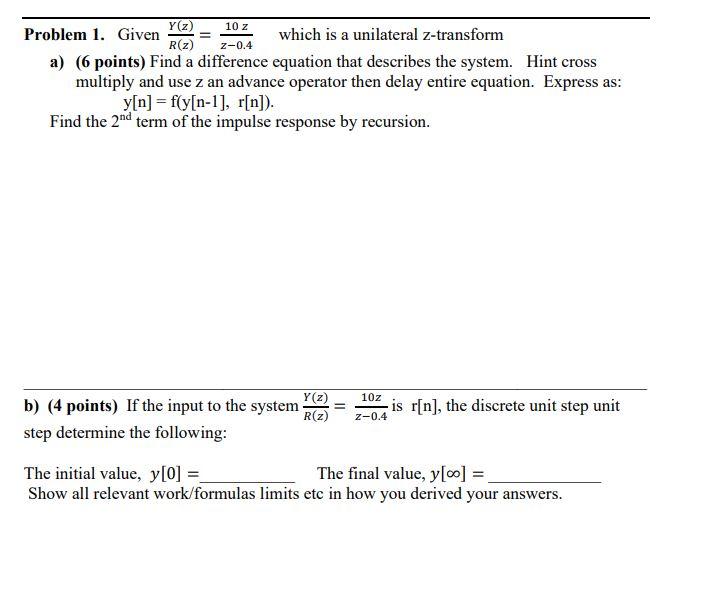 Solved 10 z Y(z) R(z) Z-0.4 Problem 1. Given which is a | Chegg.com