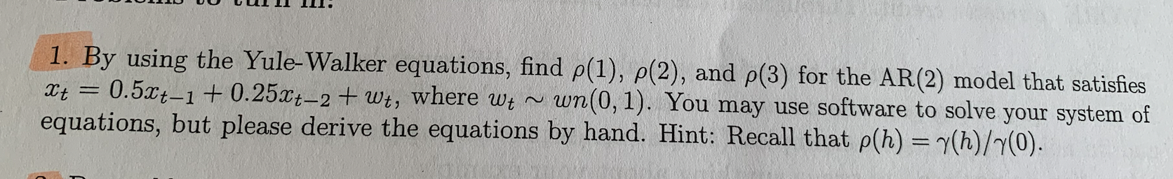 Solved 1. By using the Yule-Walker equations, find p(1), | Chegg.com