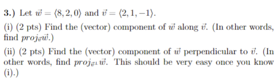 Solved 3.) Let w= 8,2,0 and v= 2,1,−1 . (i) (2 pts) Find | Chegg.com