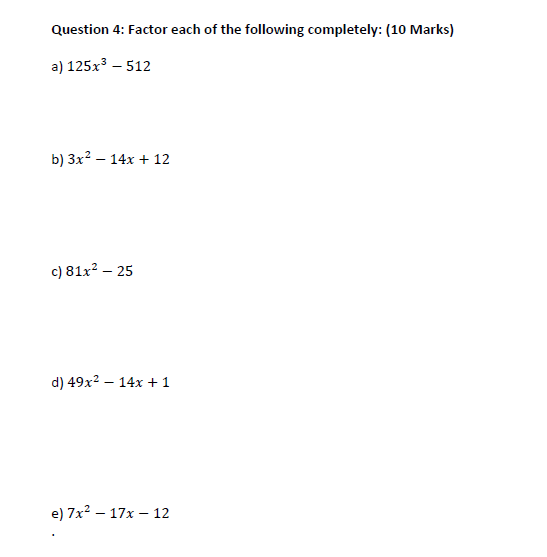 Solved Question 4: Factor each of the following completely: | Chegg.com
