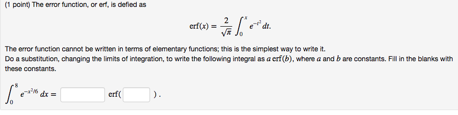 Solved 1 point) The error function, or erf, is defied as | Chegg.com