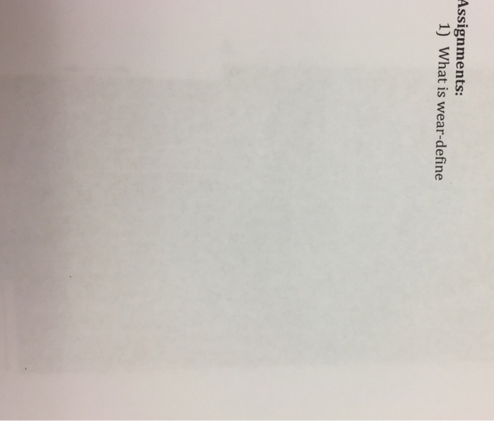 Solved Assignments: 1) What is wear-define | Chegg.com