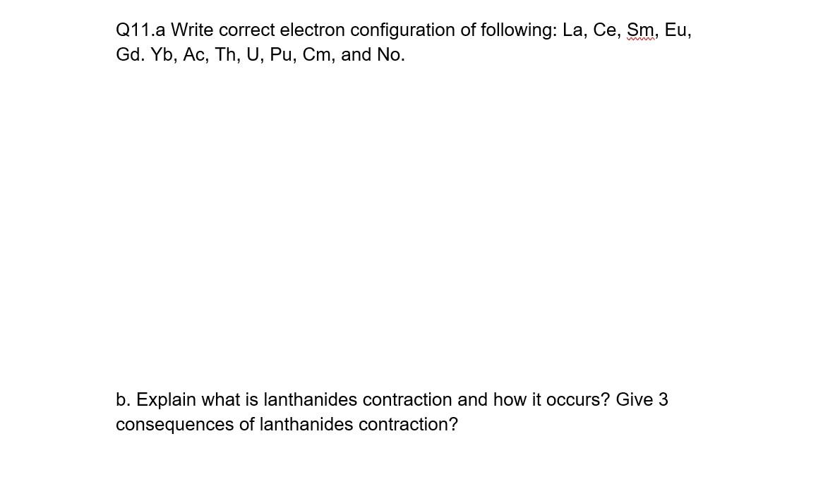 Solved Q11.a Write correct electron configuration of | Chegg.com