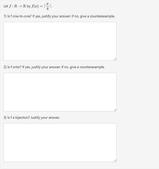 Solved Let f:R→R by f(x)=⌈4x⌉. 1) Is f one-to-one? If yes, | Chegg.com