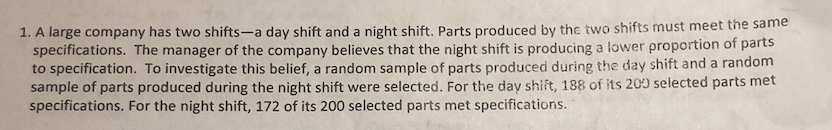Solved 1. A large company has two shifts-a day shift and a | Chegg.com