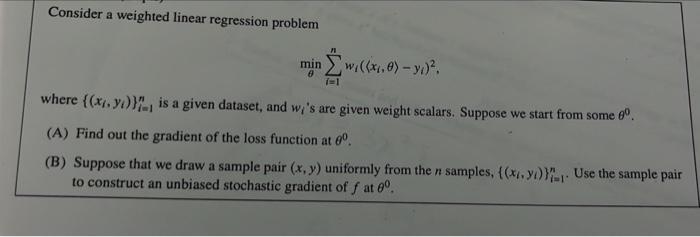 Solved Consider a weighted linear regression problem min TI | Chegg.com