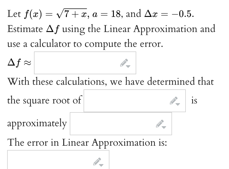 Solved Let f(x)=7+x,a=18, and Δx=−0.5. Estimate Δf using the | Chegg.com