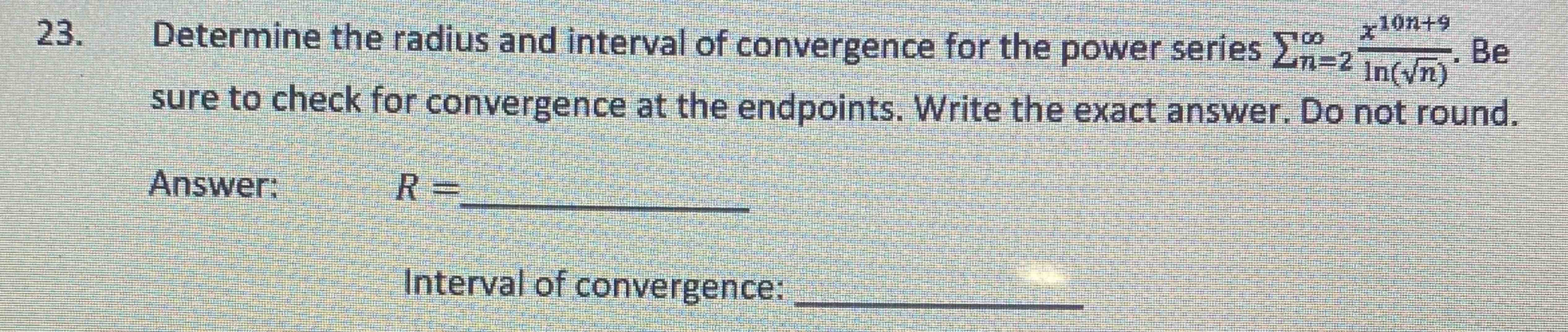 Determine the radius and interval of convergence for | Chegg.com