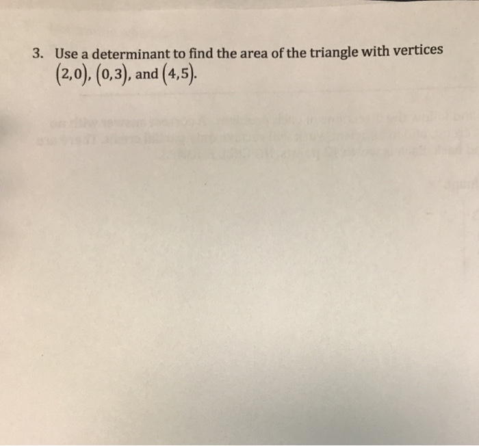 Solved Use a determinant to find the area of the triangle | Chegg.com