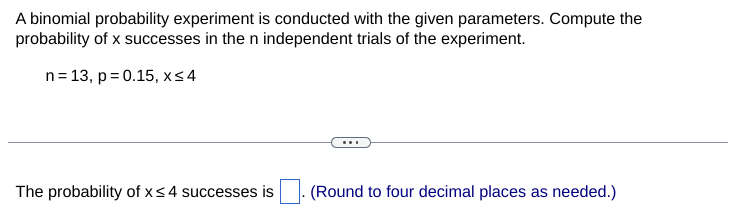 Solved A binomial probability experiment is conducted with | Chegg.com