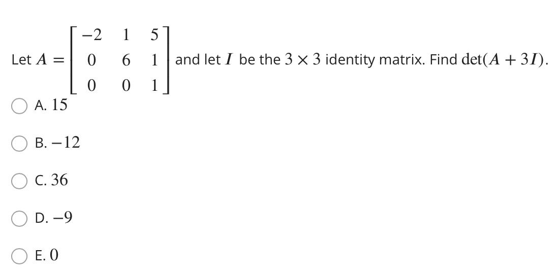 Solved Find det(−3I3), where I is the identity matrix of | Chegg.com