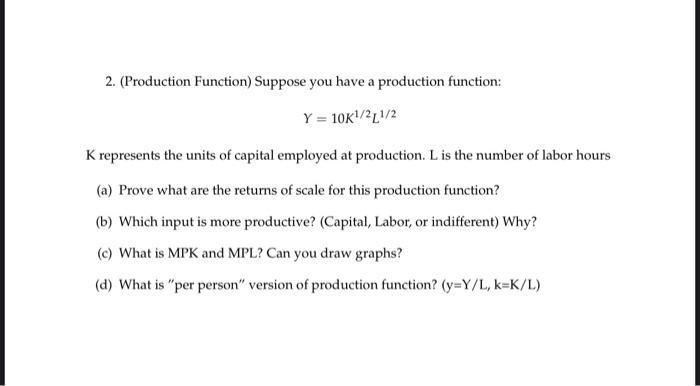 2. (Production Function) Suppose you have a | Chegg.com