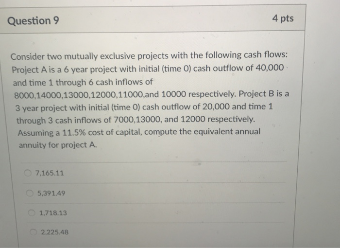 Solved Question 9 4 pts Consider two mutually exclusive | Chegg.com Solved Question 9 4 pts Consider two mutually exclusive | Chegg.com