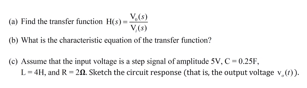 Solved L ele v;(t) R С (1)òa V.(s) (a) Find the transfer | Chegg.com